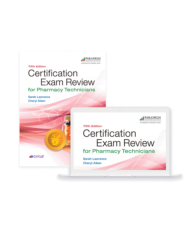 Certification Exam Review for Pharmacy Technicians, Fifth Edition ...